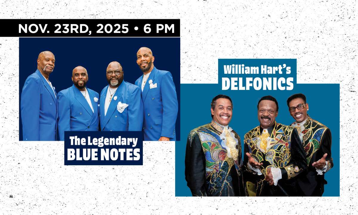 The Legendary Bluenotes & William Hart's Delfonics Tickets | Millville ...