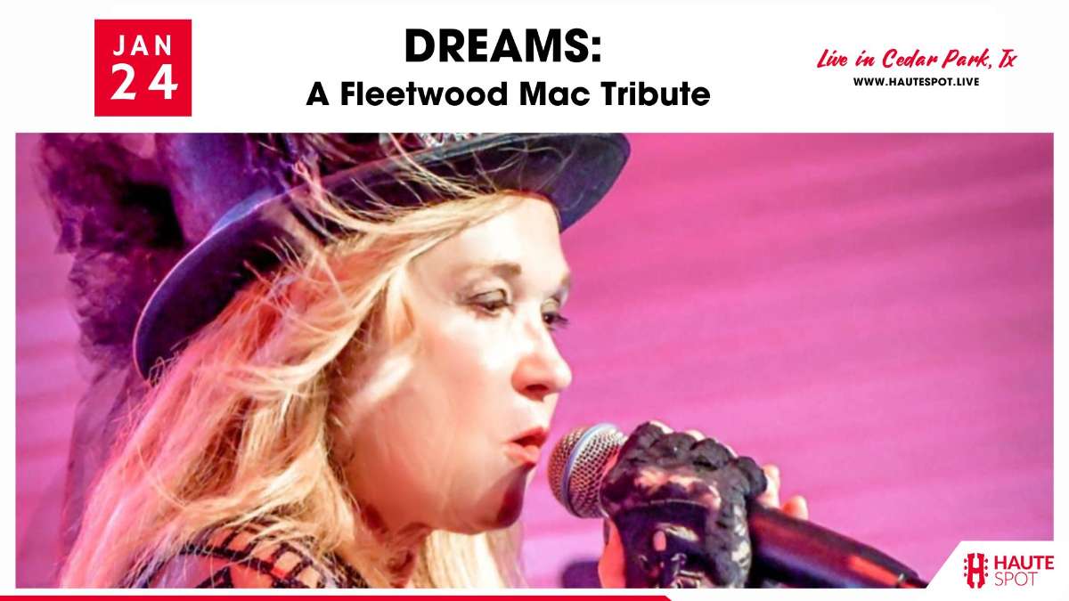 Dreams - A Tribute to Fleetwood Mac Tickets | Cedar Park, TX | Haute ...
