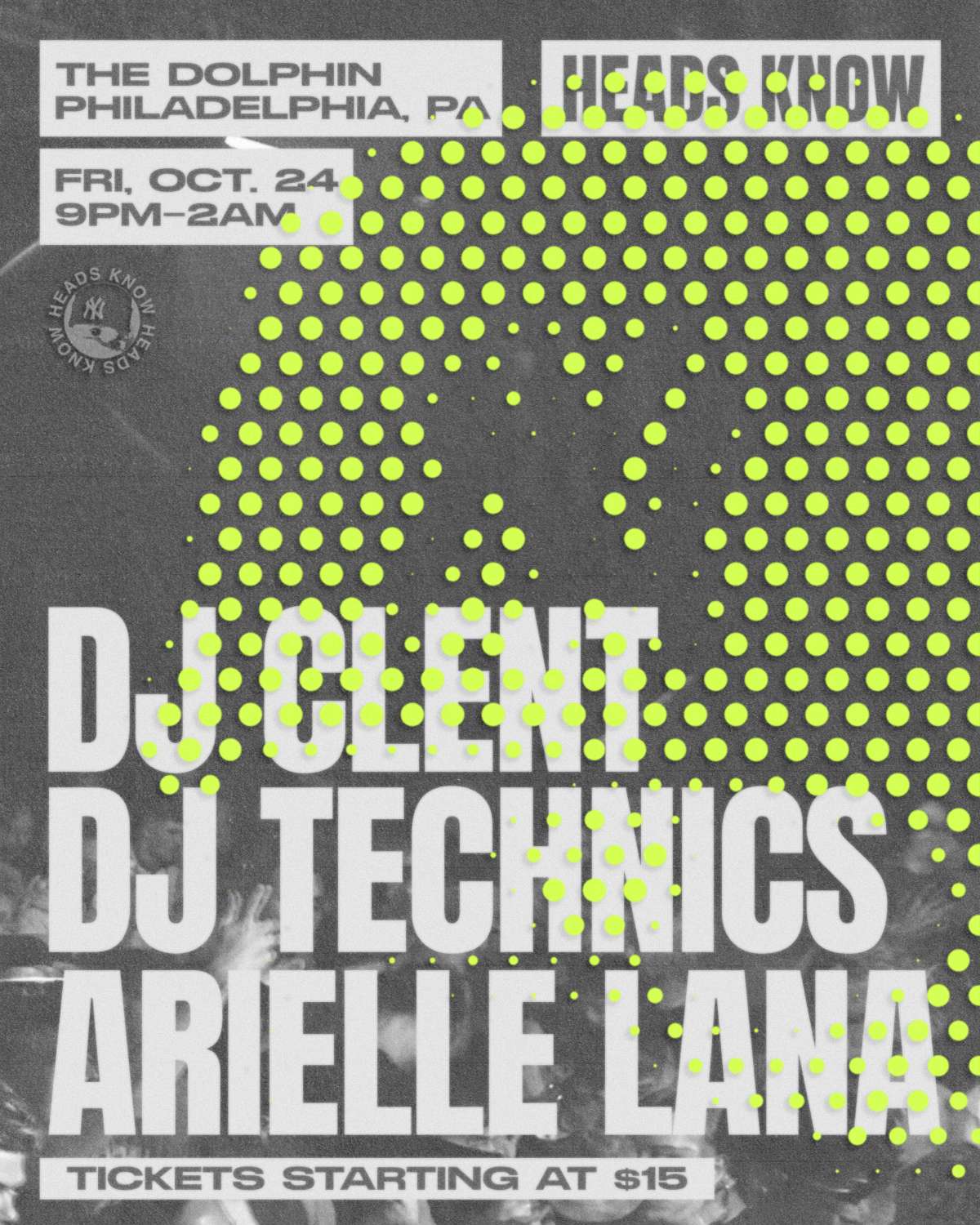 HEADS KNOW pres. DJ CLENT/DJ TECHNICS/ARIELLE LANA Tickets ...