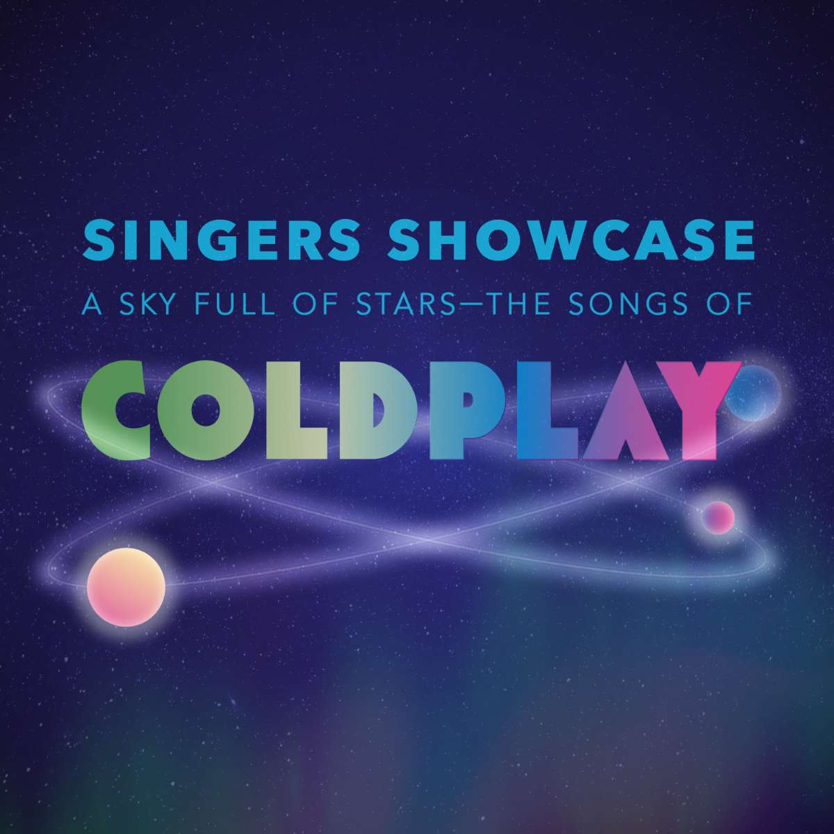 Signature Series presents Singers Showcase: A Sky Full of Stars—The Songs of Coldplay Tickets ...