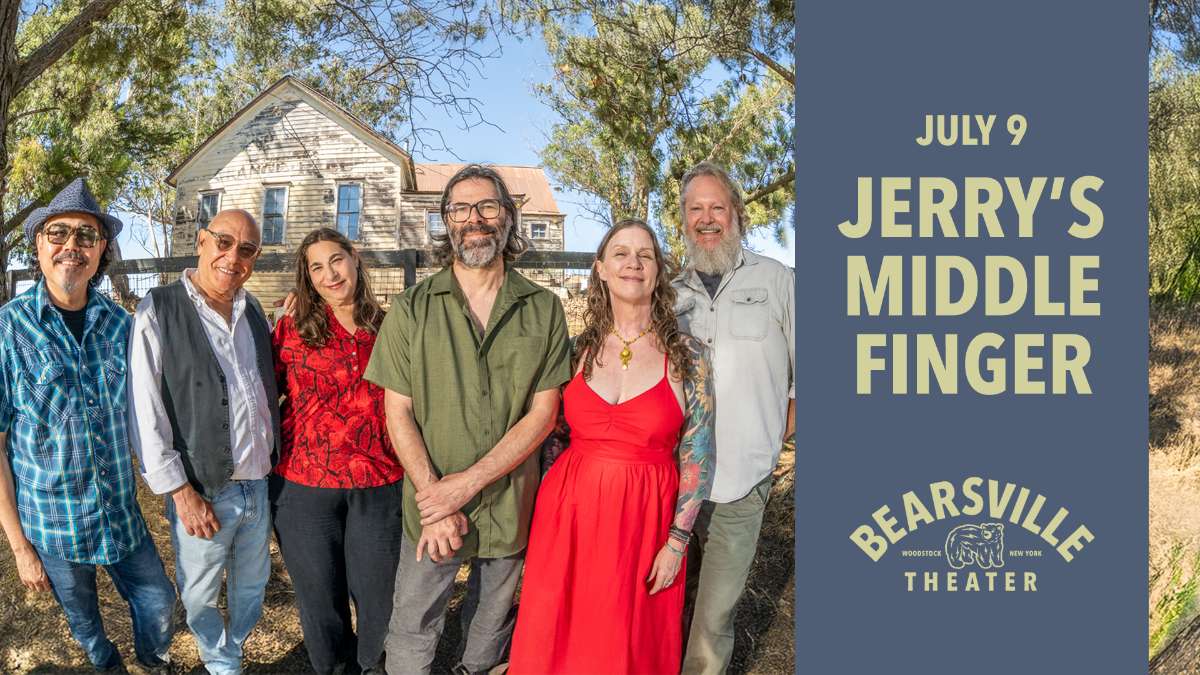 Jerry's Middle Finger Tickets | Woodstock, NY | Bearsville Theater