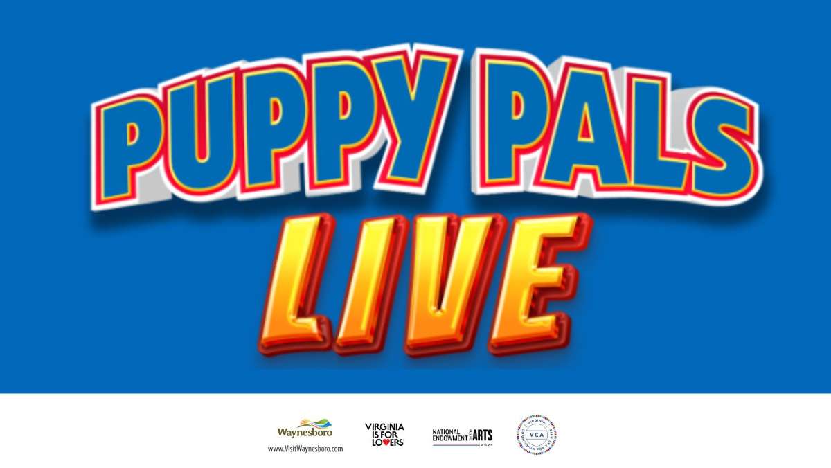 Puppy Pals Live Tickets | Waynesboro, VA | Wayne Theatre