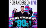 Rob Anderson: Are You Afraid of the '90s? Tickets | Orlando, FL | Funny ...