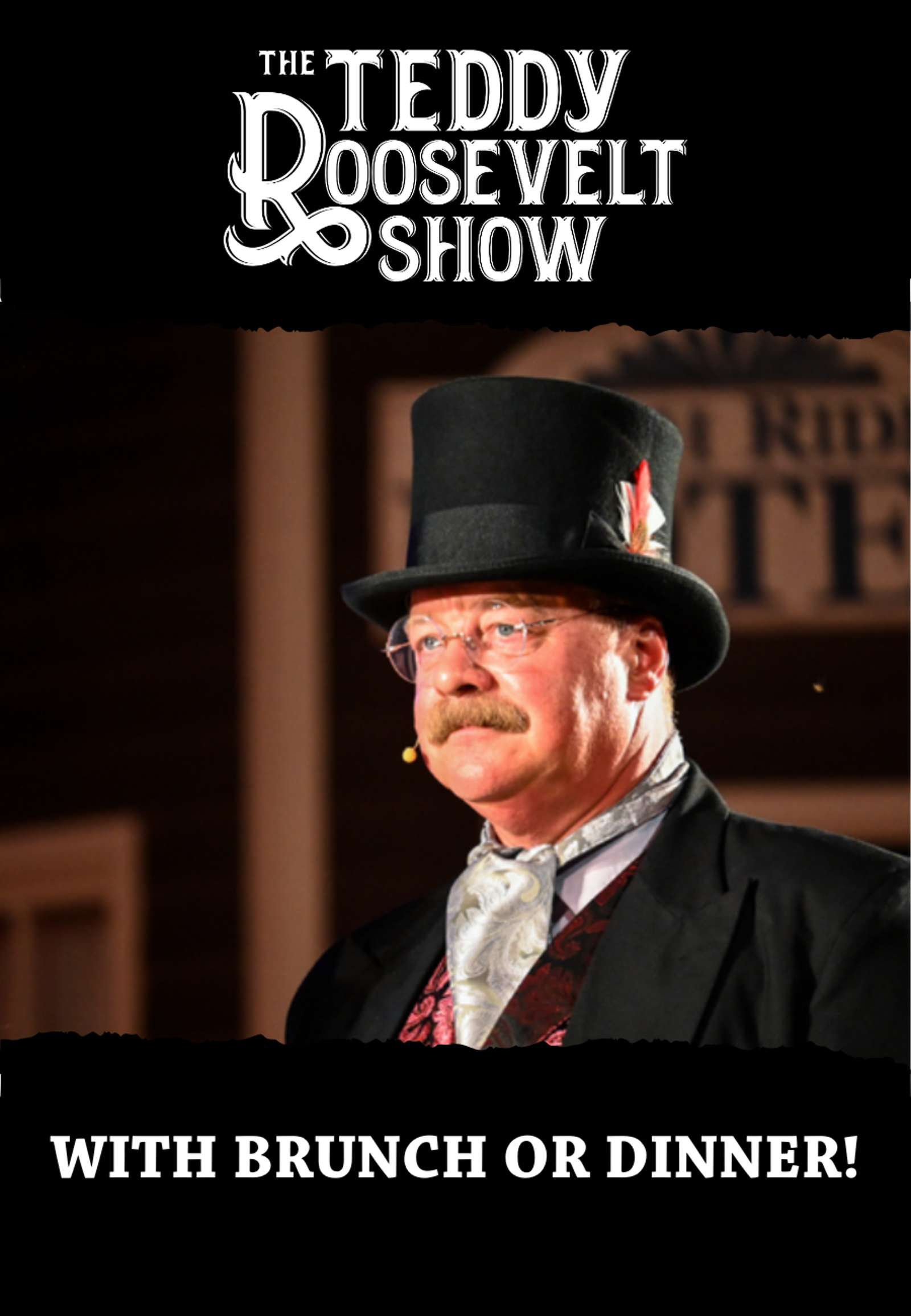 The Teddy Roosevelt Show and Brunch/Dinner - Town Square Showhall ...